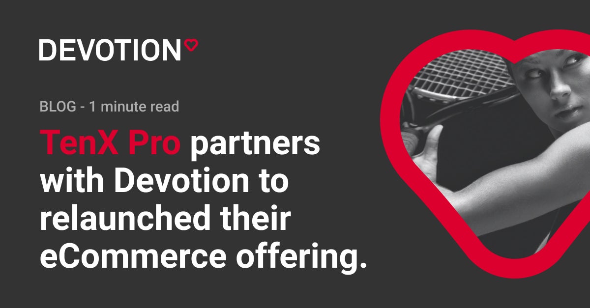 TenX Pro appoints Devotion | Client Win | Devotion